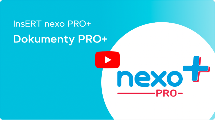 Dokumenty PRO+ - InsERT nexo PRO+ - InsERT nexo - Programy dla firm - InsERT